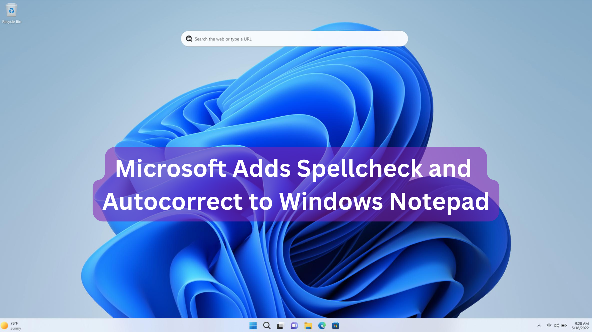 Microsoft Adds Spellcheck and Autocorrect to Windows Notepad
