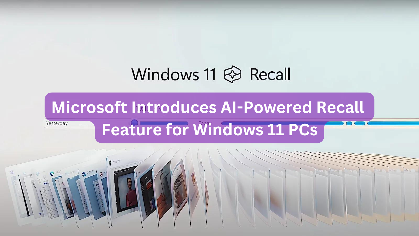 Microsoft Introduces AI-Powered Recall Feature for Windows 11 PCs