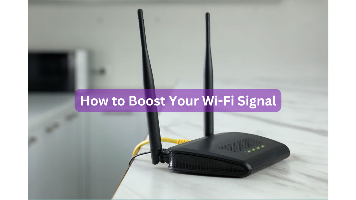 How to Boost Your Wi-Fi Signal