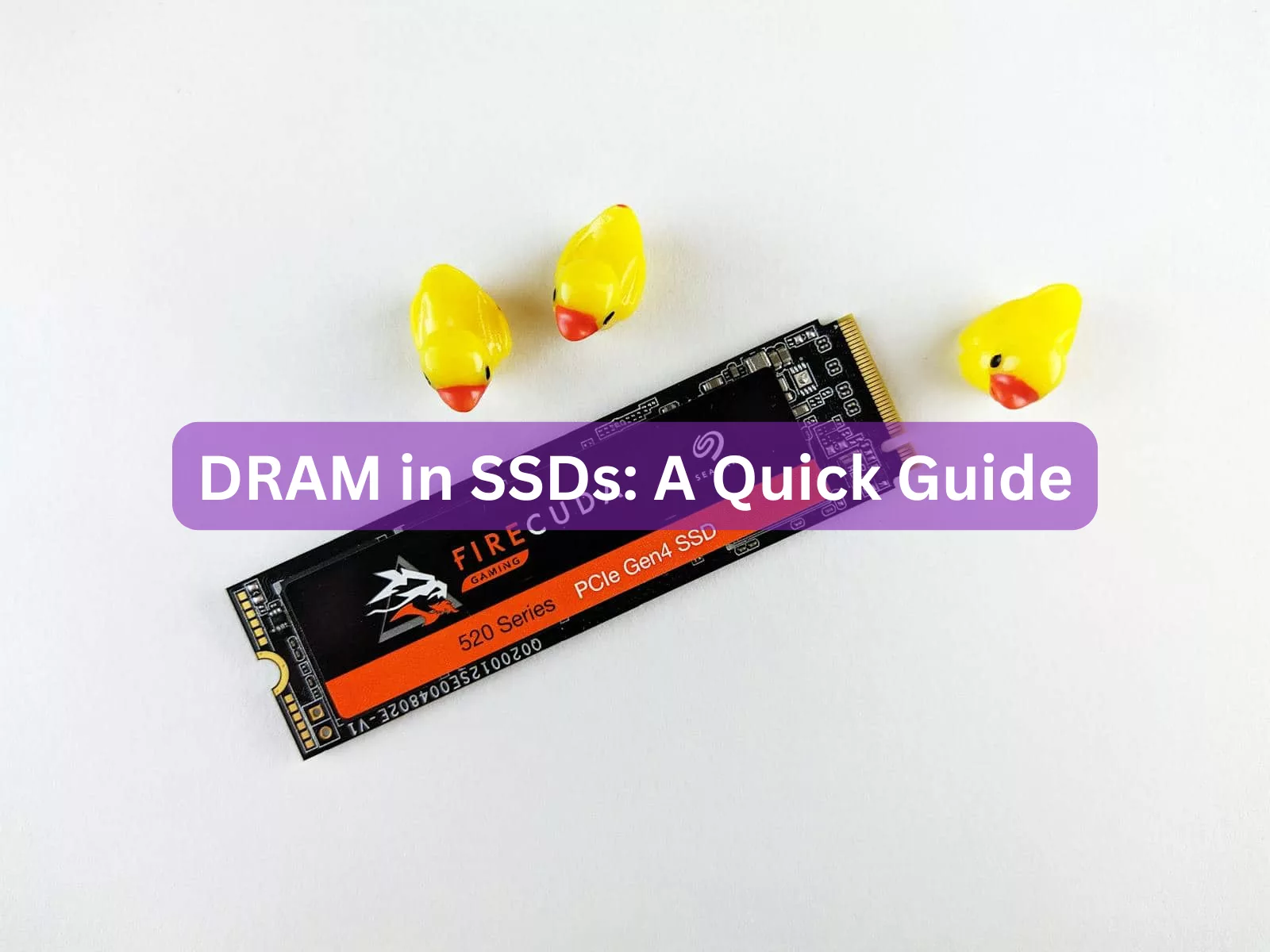 DRAM in SSDs: A Quick Guide
