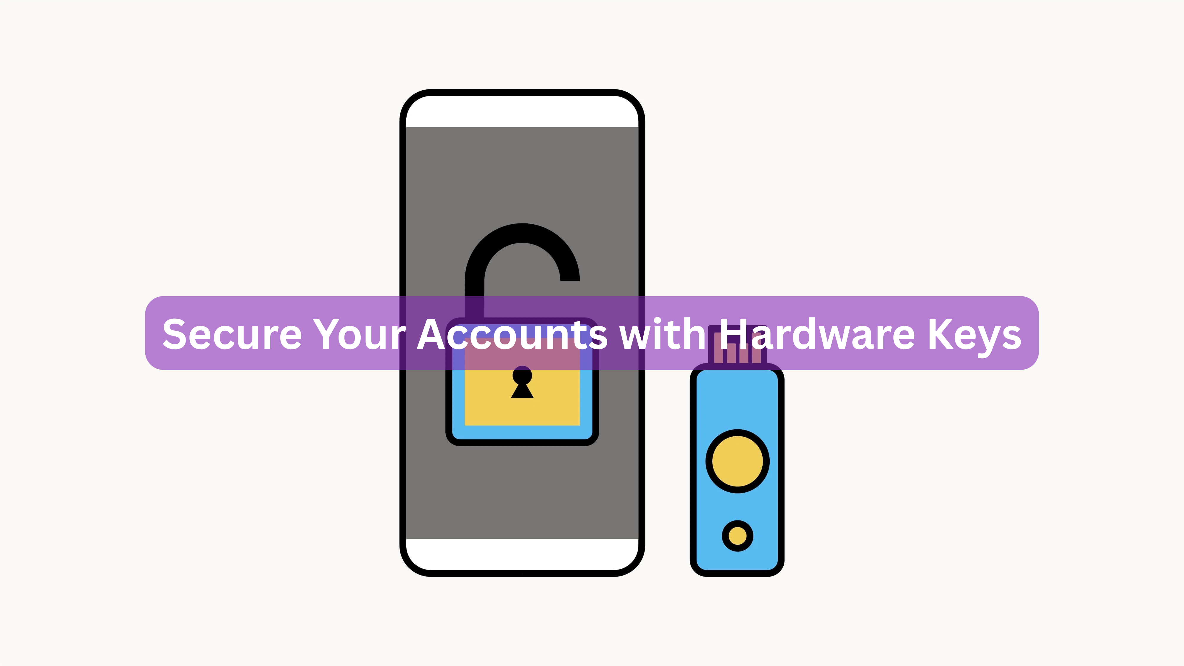 Secure Your Accounts with Hardware Keys